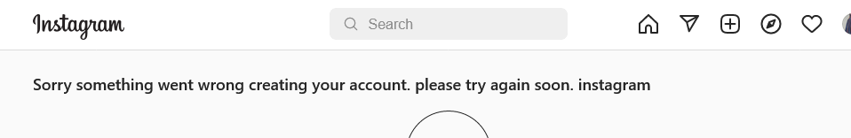 Sorry Something Went Wrong Creating Your Account. Please Try Again Soon.
